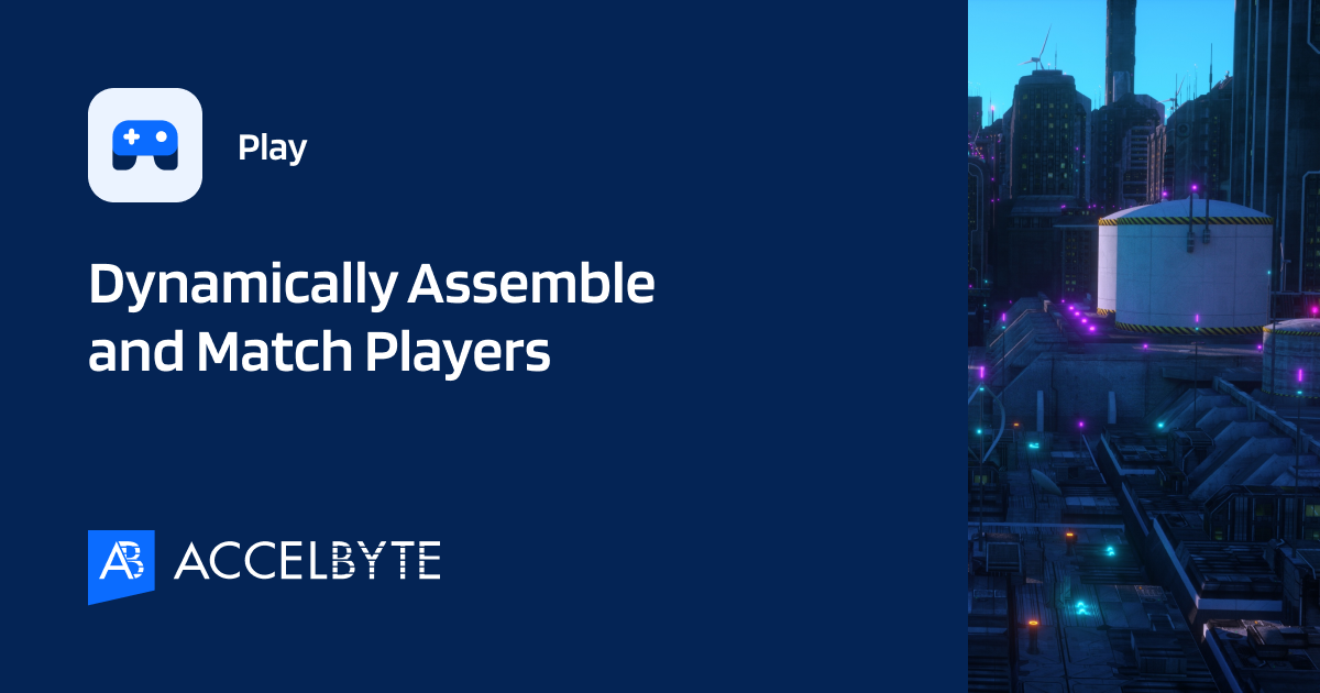 Cross-Platform Game Matchmaking Service | AccelByte